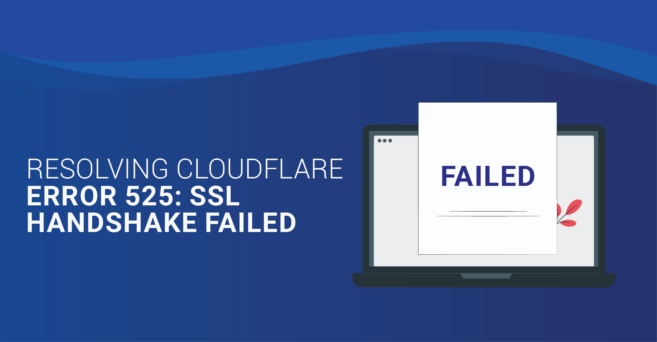 Resolving CloudFlare Error 525: SSL Handshake Failed Resolving CloudFlare Error 525: SSL Handshake Failed